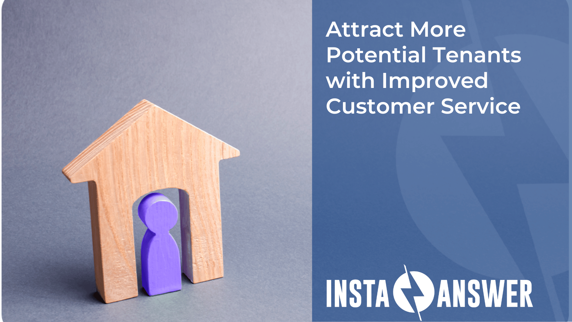 Attract Tenants With Improved Customer Service - Insta Answer